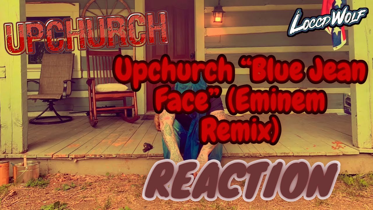 ROUND 1! UPCHURCH VS. SCRU FACE JEAN - Upchurch “Blue Jean Face ...