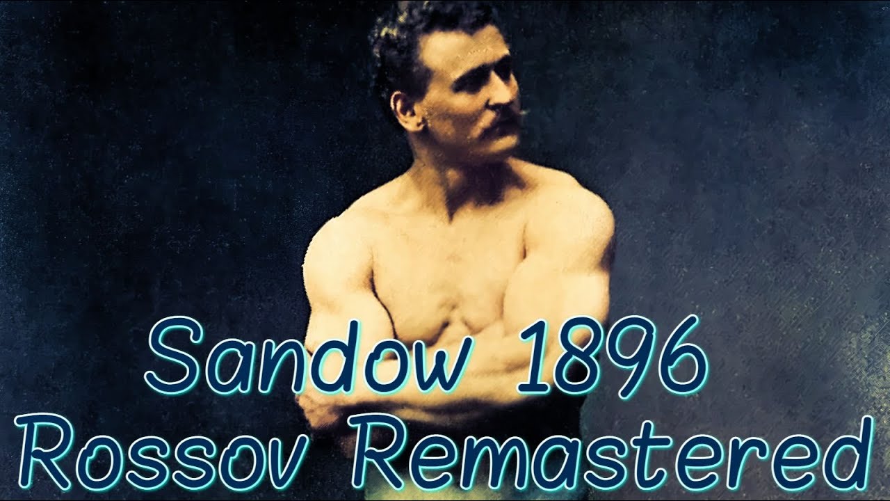 Sandow 1896 (Rossov Remastered) - YouTube