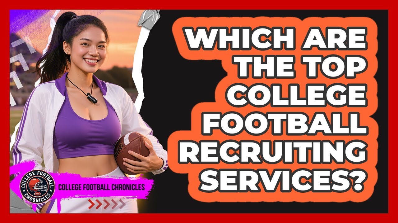 Which Are The Top College Football Recruiting Services? - YouTube