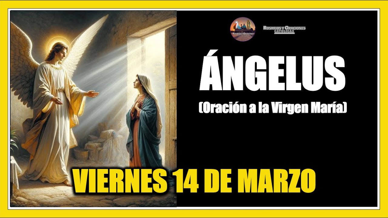 ÁNGELUS: COMO REZAR EL ANGELUS: ORACION A LA VIRGEN MARÍA VIERNES 14 DE ...