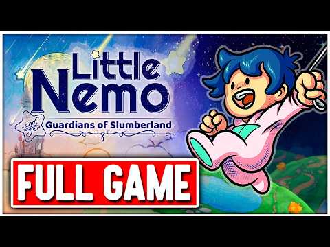 LITTLE NEMO AND THE GUARDIANS OF SLUMBERLAND Gameplay Walkthrough FULL GAME No Commentary + ENDING