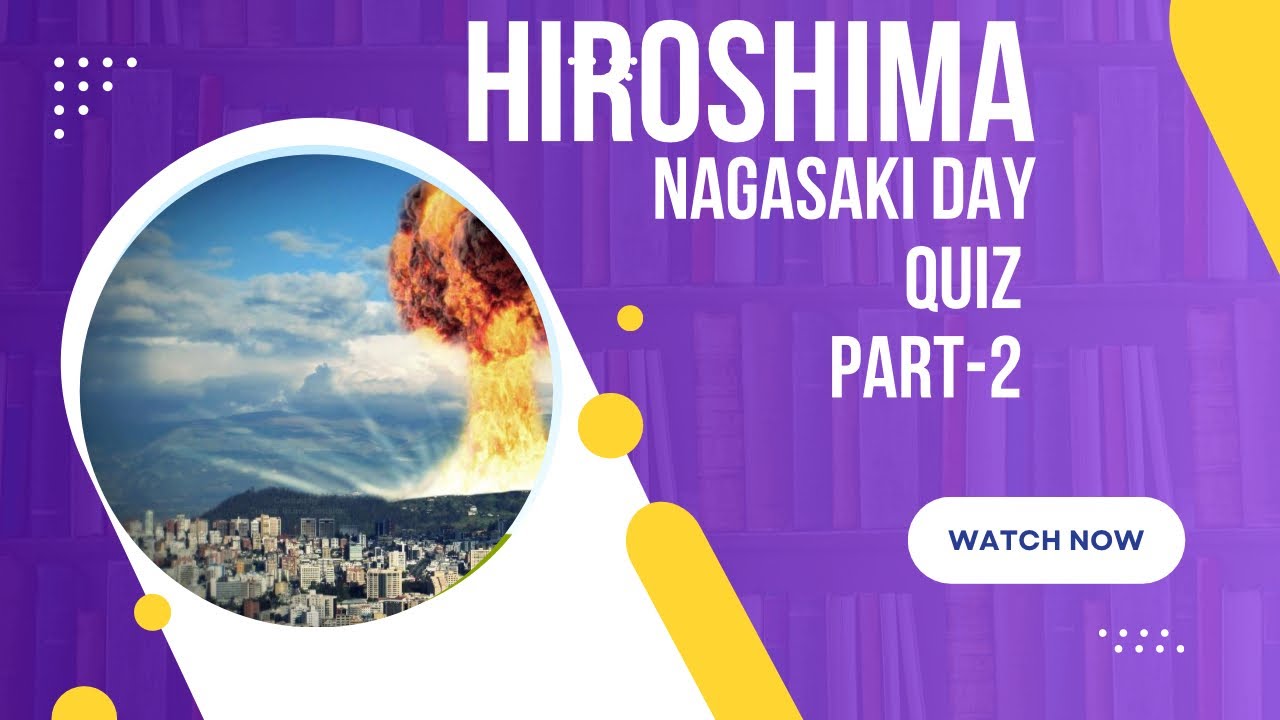 Hiroshima Nagazaki sure Questions for quiz LP/UP/HS PART 2 - YouTube