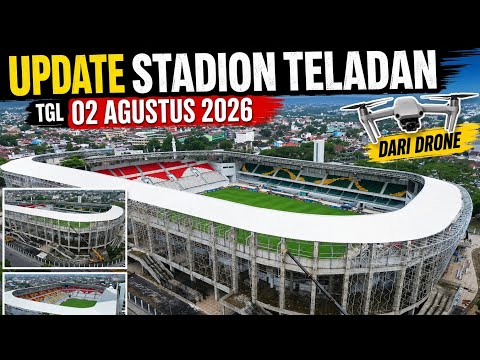 UPDATE STADION TELADAN MEDAN – 02 AGUSTUS 2026 | Pantauan Terbaru dari Drone!#updatestadionteladan
