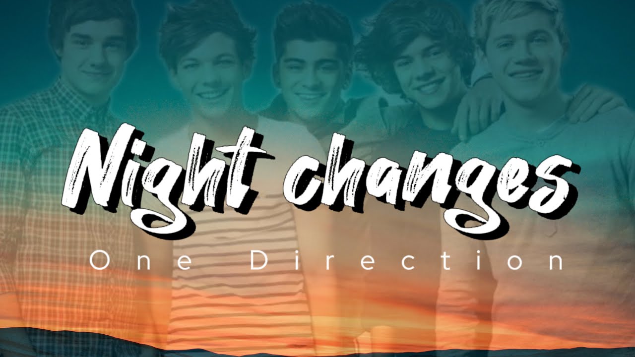 Night changes - one Direction (lyrics) - YouTube