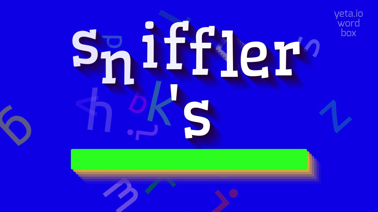 How to say "sniffler's"! (High Quality Voices) - YouTube
