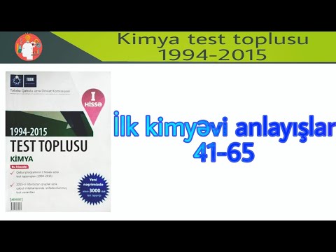 kimya test toplusu 1994-2015 ilk kimyəvi anlayışlar 41-65