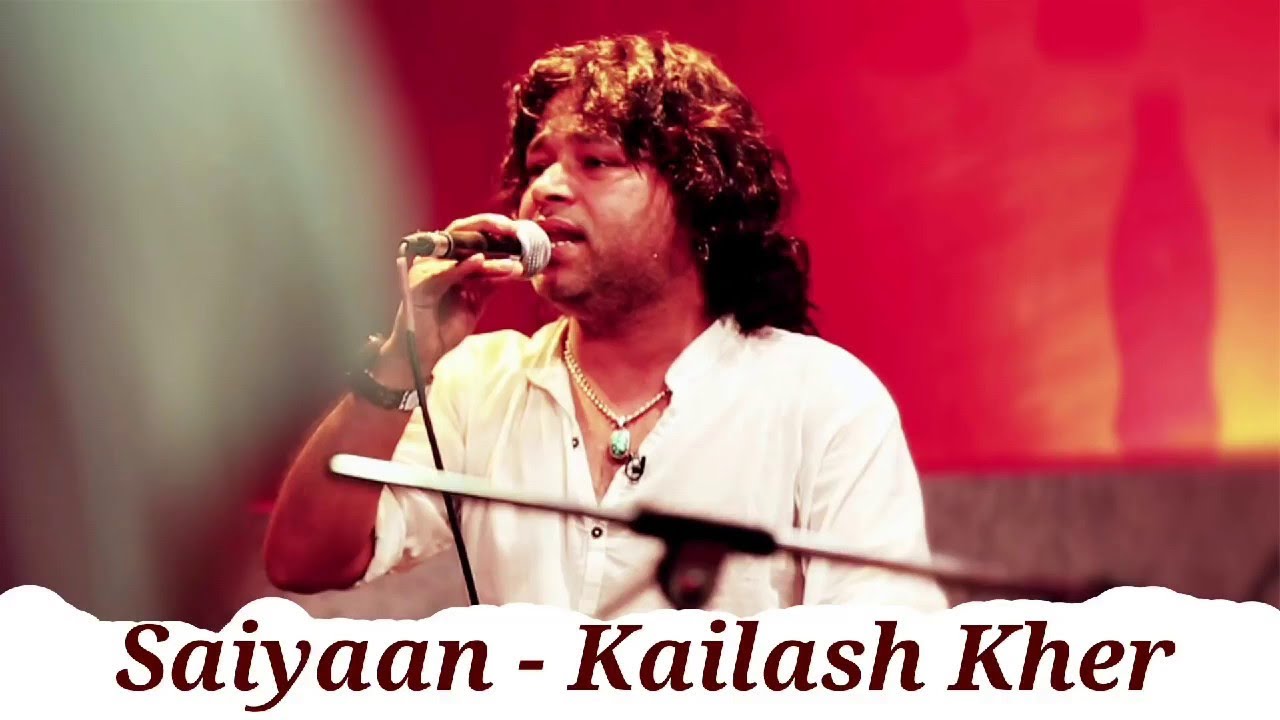 Kailash Kher Saiyyan - Stage Performance - YouTube