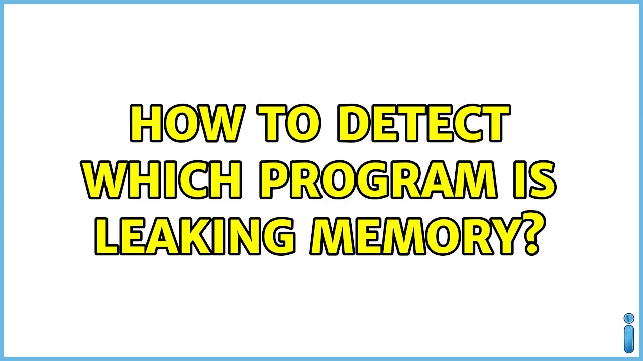 How to detect which program is leaking memory? - YouTube