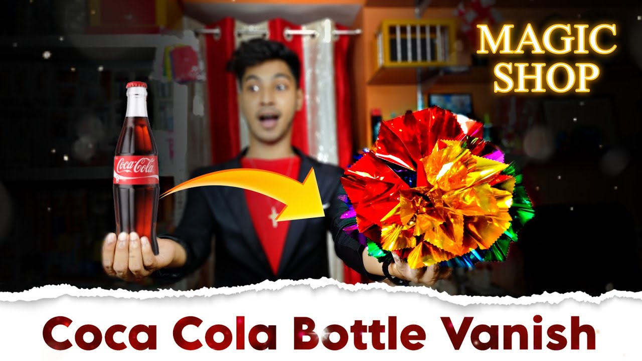 Coca Cola Bottle Vanishing Magic Tricks By Raj Modern Magic Shop In ...