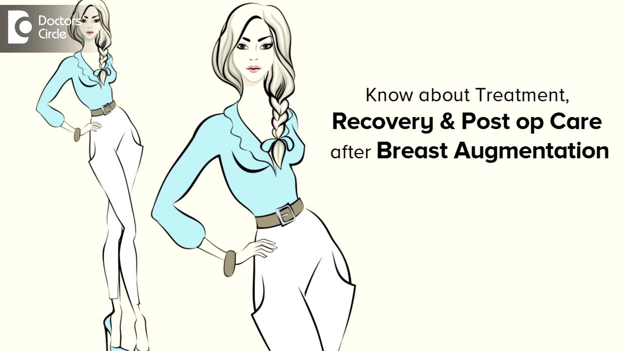 What is breast augmentation? Treatment, Recovery, Post operative Care ...