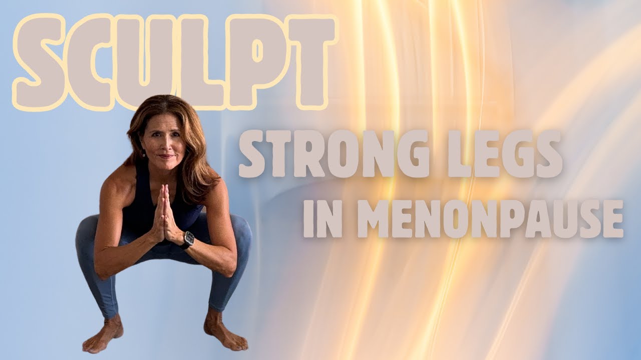 Yoga for Strength in Menopause: Leg Workout to Build Power & Balance ...