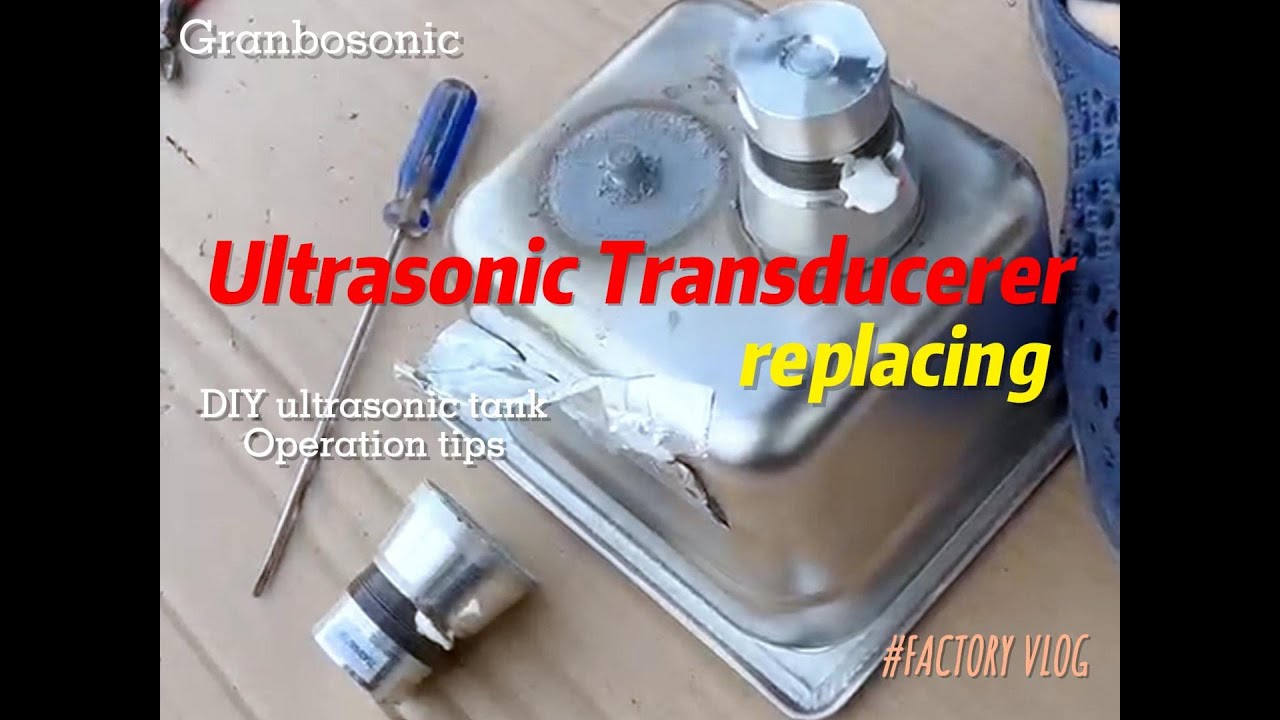 3-Mins Guide to Safely & Efficiently Replacing Ultrasonic Transducers ...