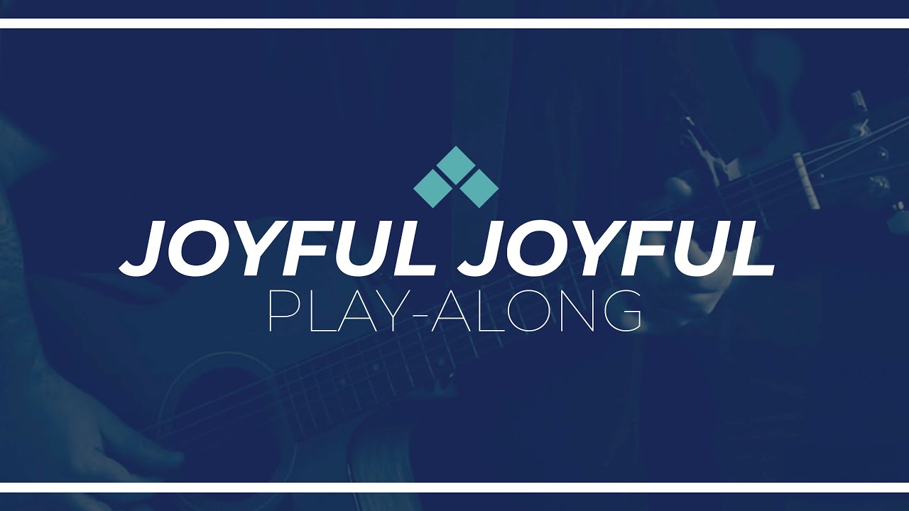 Joyful Joyful | Play Along with Guitar Chords | Reawaken Hymns - YouTube