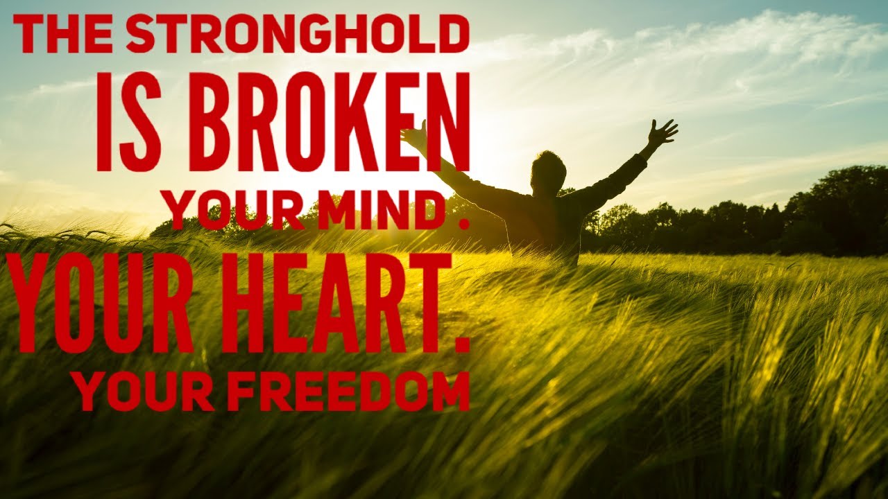 PRAYER TO BREAK EVERY STRONGHOLD | Tear Down Mental, Emotional And ...