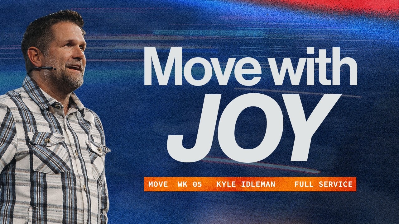 MOVE with Joy | Kyle Idleman | Full Service - YouTube