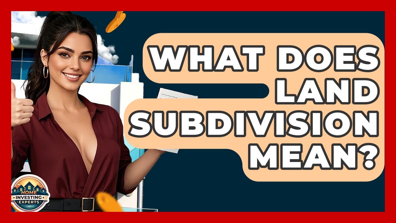 What Does Land Subdivision Mean? - Home Investing Experts - YouTube
