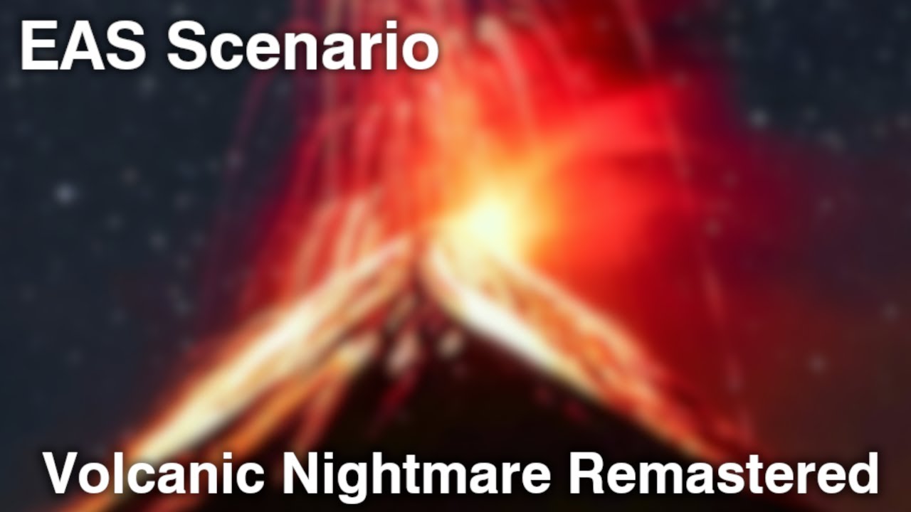 EAS Scenario 8: Volcanic Nightmare Remastered - YouTube