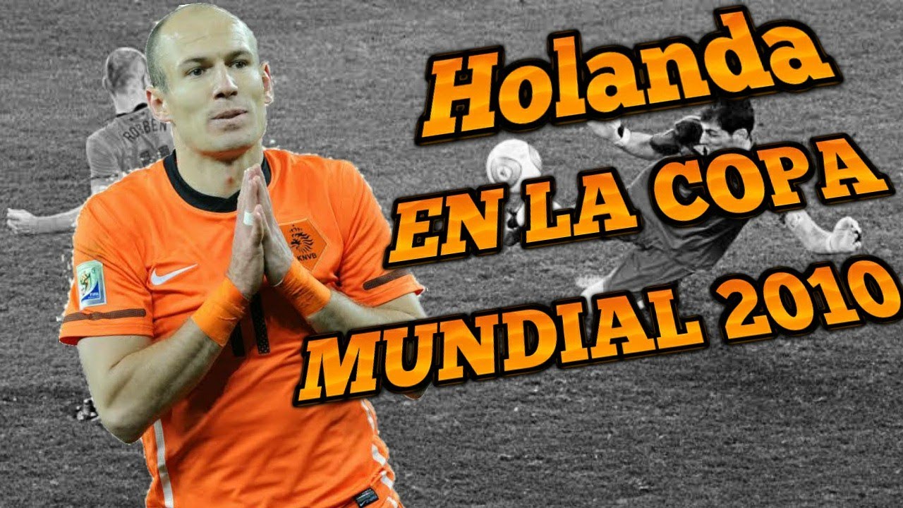 HOLANDA EN LA COPA DEL MUNDO DE 2010 - YouTube