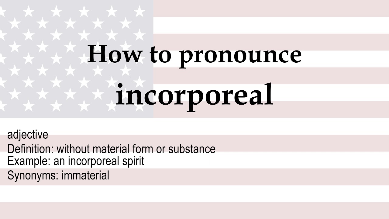 How to pronounce 'incorporeal' + meaning - YouTube