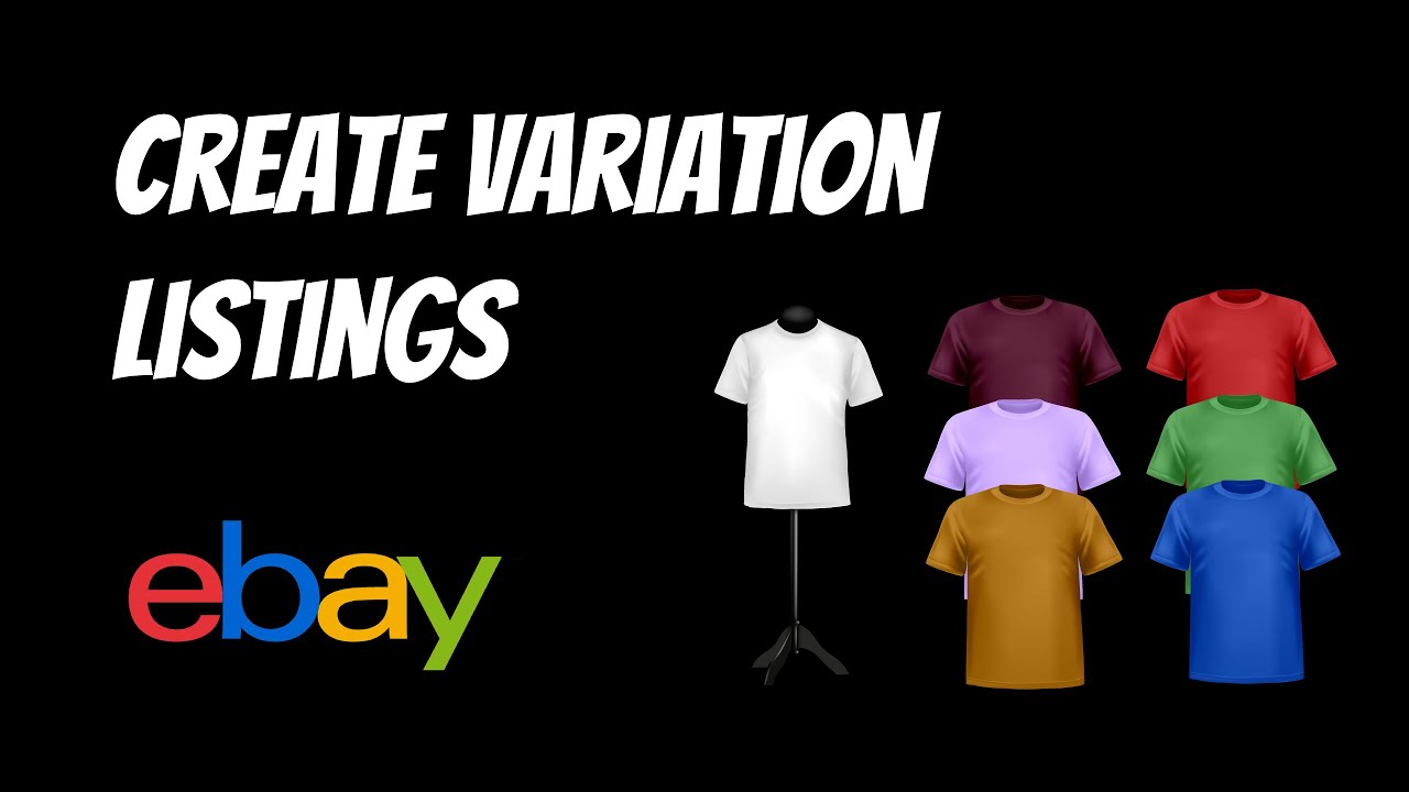 HOW TO CREATE VARIATION LISTINGS ON EBAY - 2021 - YouTube