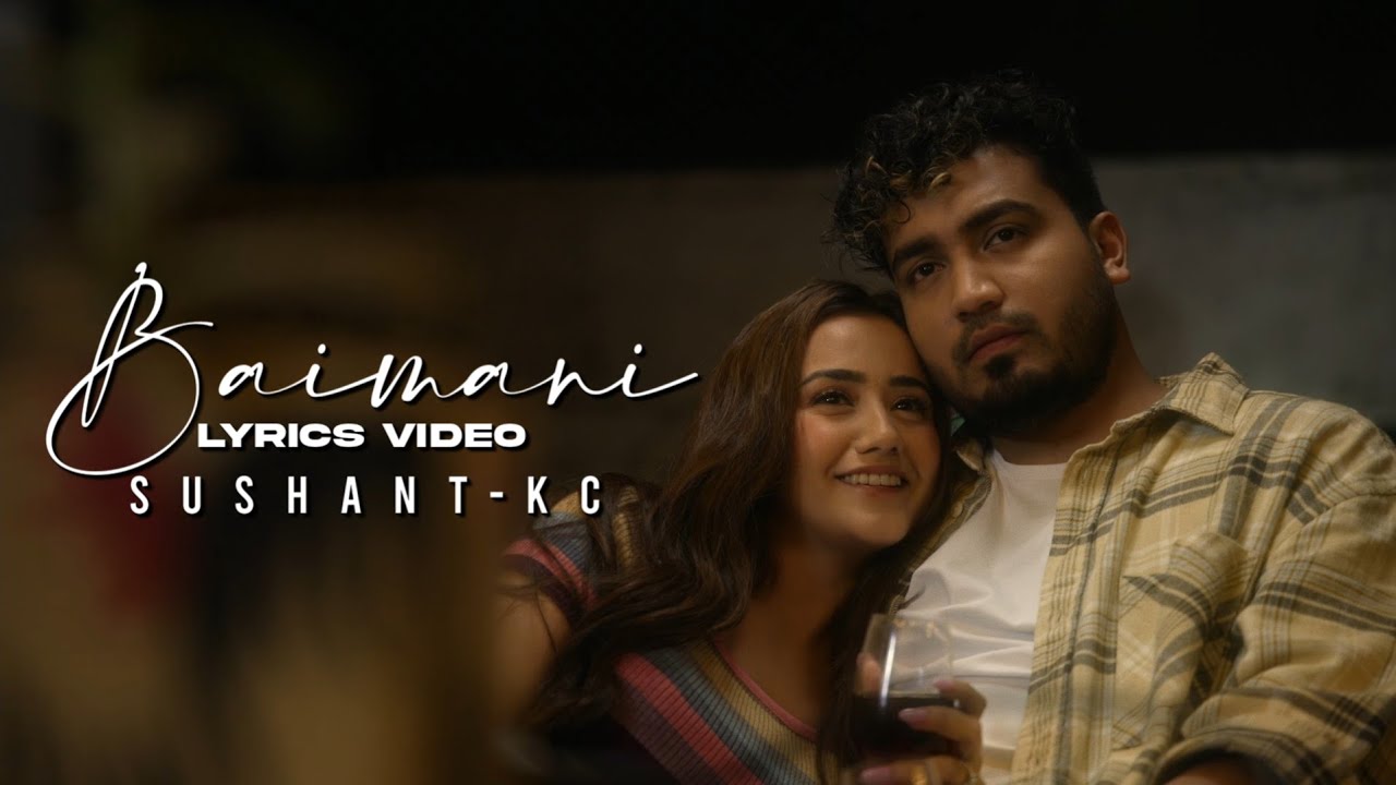 Sushant Kc - BAIMANI (lyrics)| ft. Swastima Khadka - YouTube
