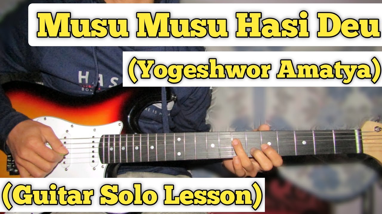 Musu Musu Hasi Deu - Yogeshwor Amatya | Guitar Solo Lesson | (With Tab ...