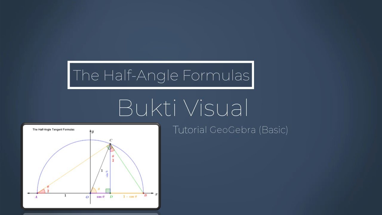 Bukti Visual Half Angle Formula Basic (E.2) Tutorial GeoGebra Basic - YouTube