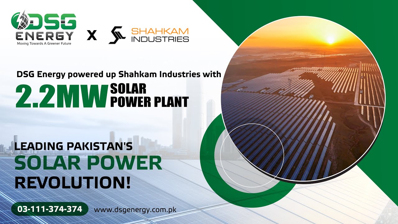 Shahkam Industries x DSG Energy | 2.2 MW Solar Power Plant Installation ...