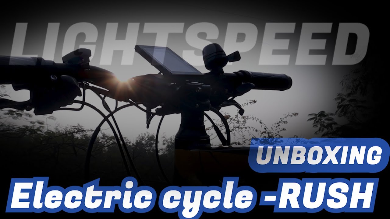 Electric cycle || Lightspeed RUSH || Unboxing - YouTube