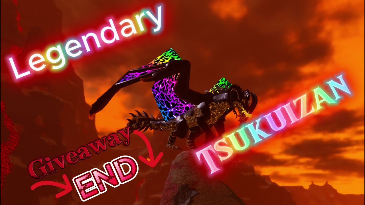 I Made a Legendary 🌋TSUKUIZAN🌋+ (CLOSED) Giveaway WINNERS🏅!! *Dragon ...