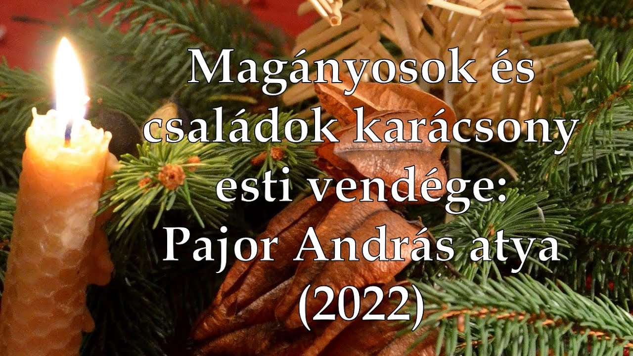 Magányosok és családok karácsony esti vendége: Pajor András atya (2022 ...