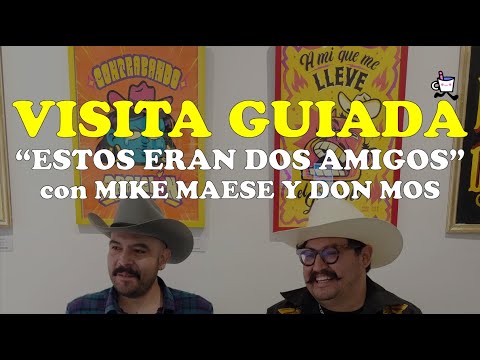 VISITA GUIADA:ESTOS ERAN DOS AMIGOS con MIKE MAESE y DON MOS - YouTube