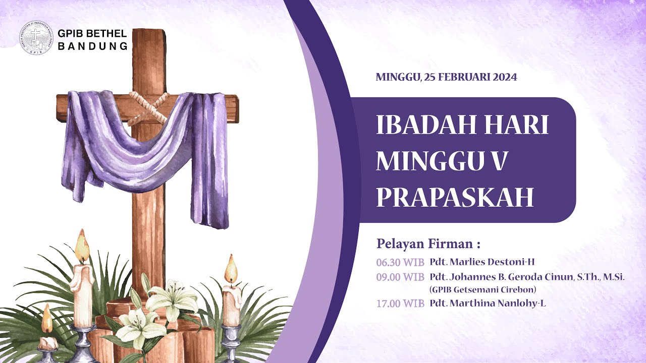 IBADAH HARI MINGGU V PRAPASKAH GPIB BETHEL BANDUNG || 25 FEBRUARI 2024 ...