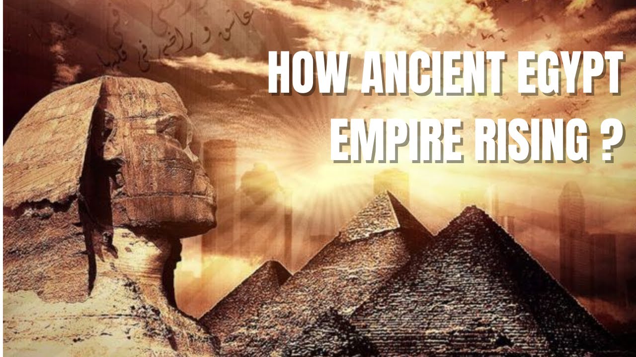 How did the Ancient Egypt empire rising ? - YouTube