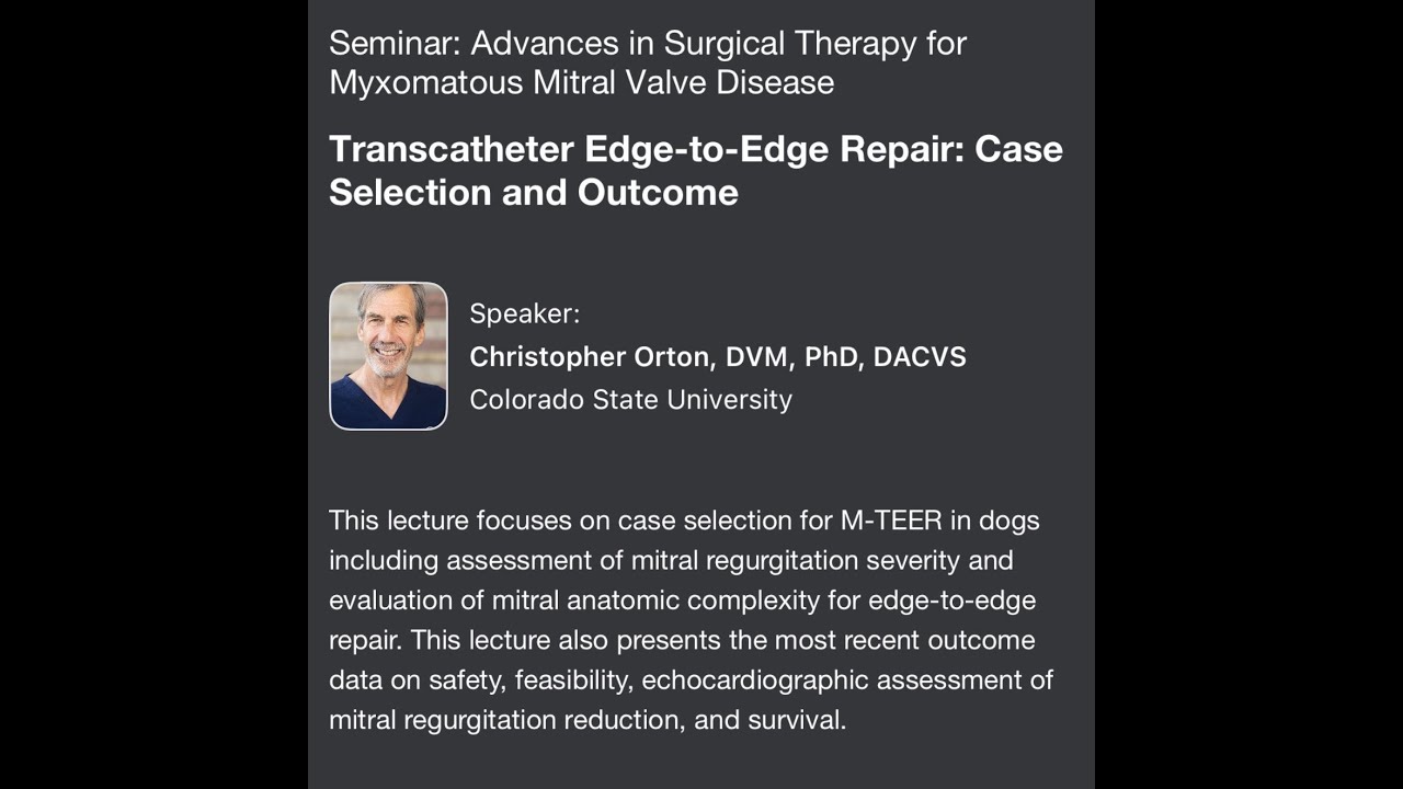 Dr Chris Orton ACVS 2025 Transcatheter Edge-to-Edge Repair: Case ...