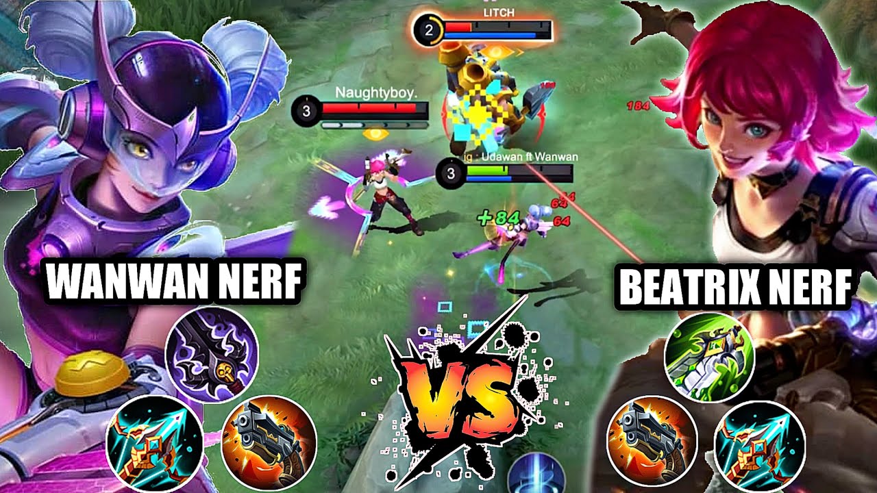 WANWAN NERF VS BEATRIX NERF! SAMA DI NERF PARAH TAPI SIAPA YG MASIH OP ...