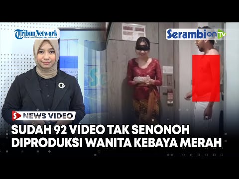 Wanita Kebaya Merah Telah Produksi 92 Video Syur, Ditawar Hingga Jutaan Rupiah