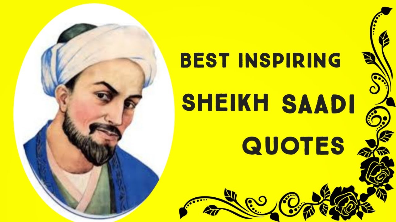 Best Amazing Collection Of Sheikh Saadi Quotes About Life And People In ...