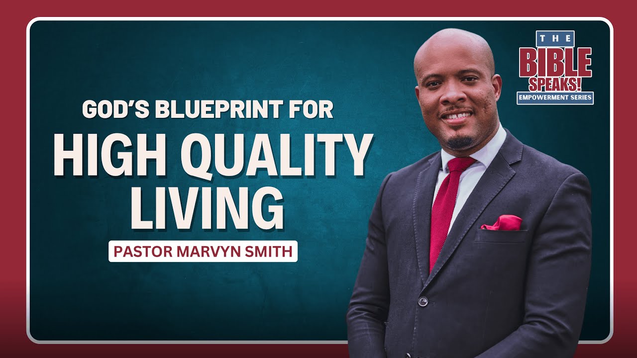 GOD'S BLUEPRINT FOR HIGH QUALITY LIVING - Pastor Marvyn Smith - YouTube