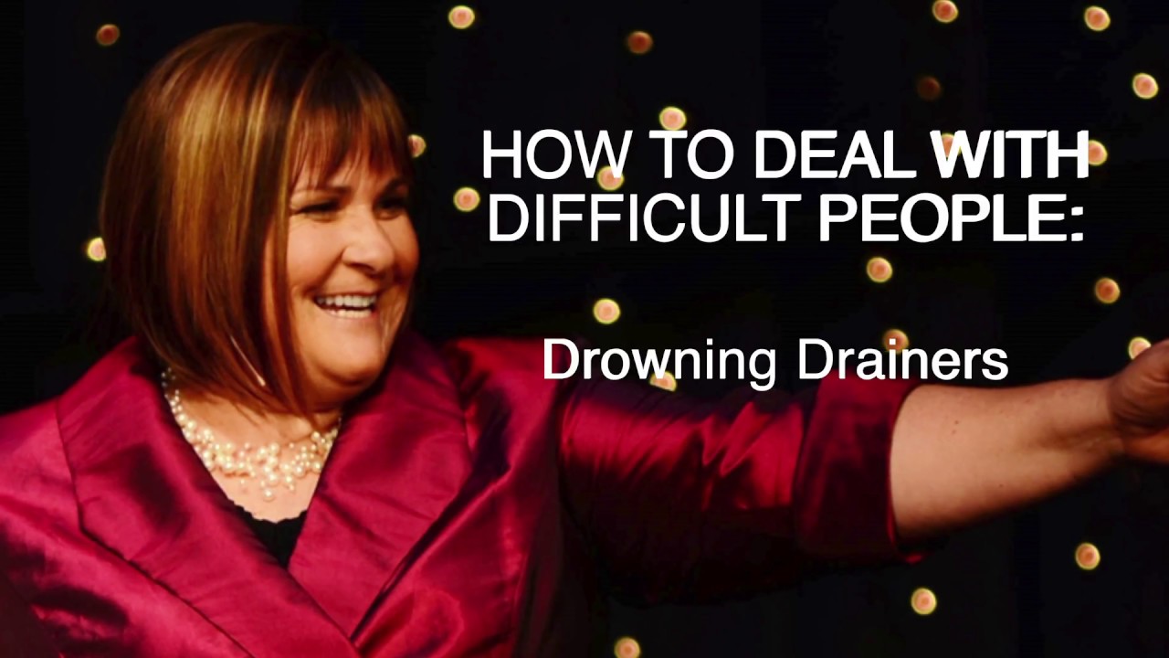 How To Deal With Difficult People: Drainers - YouTube