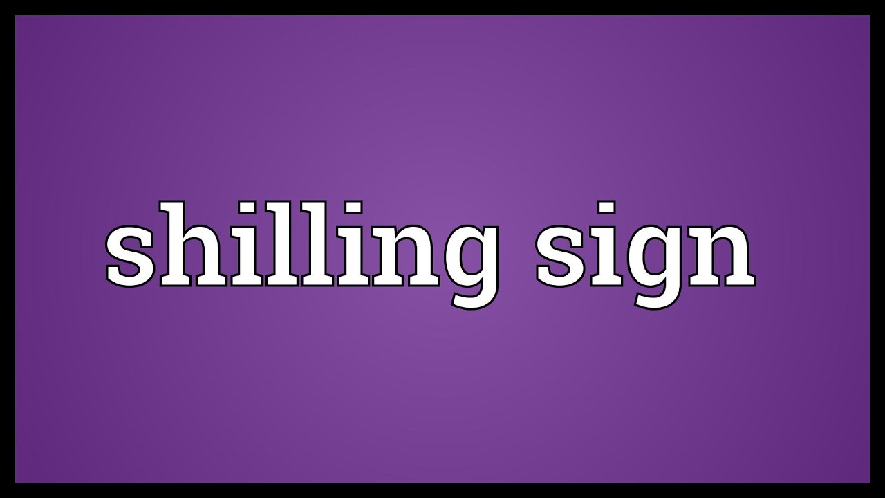 Shilling sign Meaning - YouTube