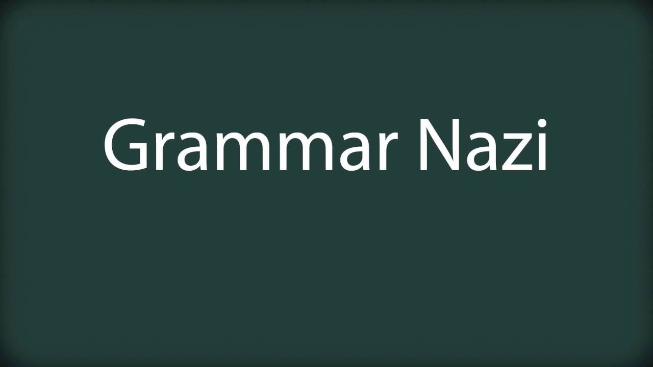 How to pronounce Grammar Nazi - YouTube