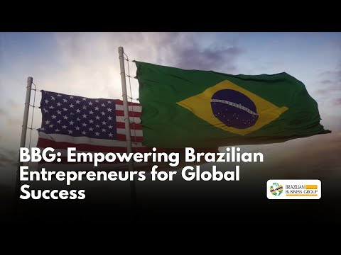 BBG: Empowering Brazilian Entrepreneurs for Global Success