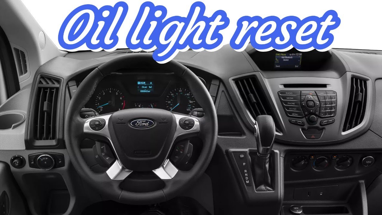 Ford Transit 250 Van 2010-2017 Oil Light Reset - YouTube