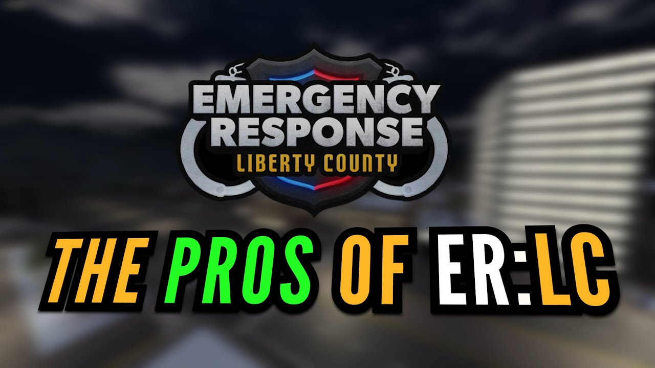 THE PROS OF ER:LC (Emergency Response Liberty County) - YouTube