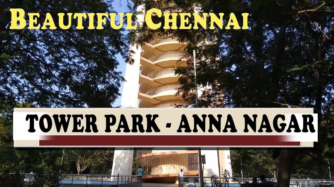 Anna Nagar Tower Park - Chennai - YouTube