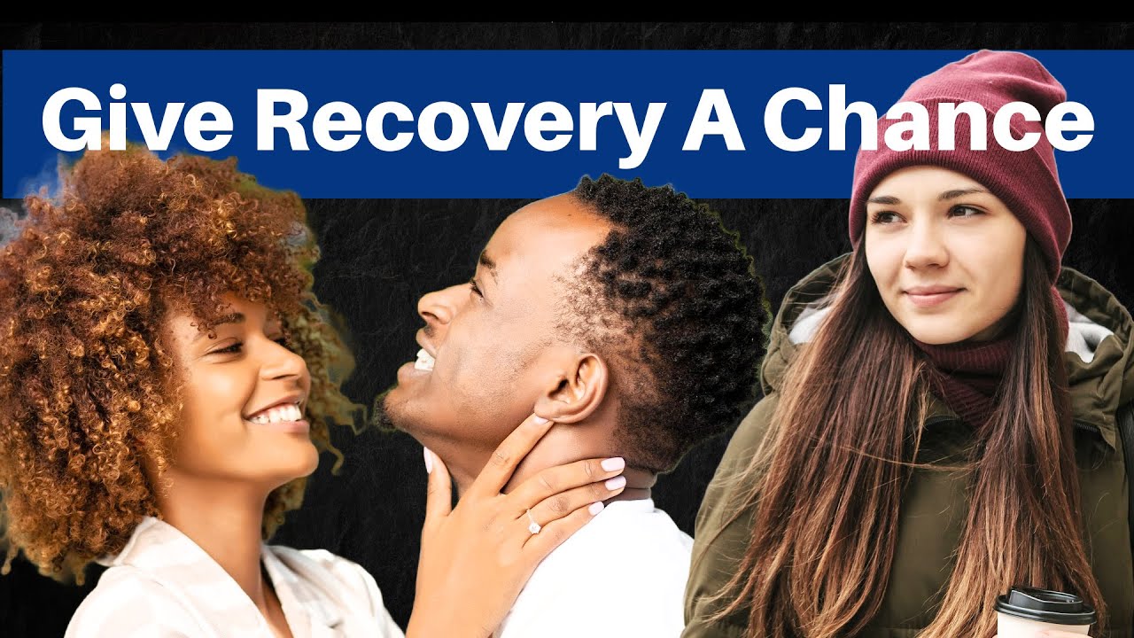 Give RECOVERY a Chance | Recovery is Possible - YouTube