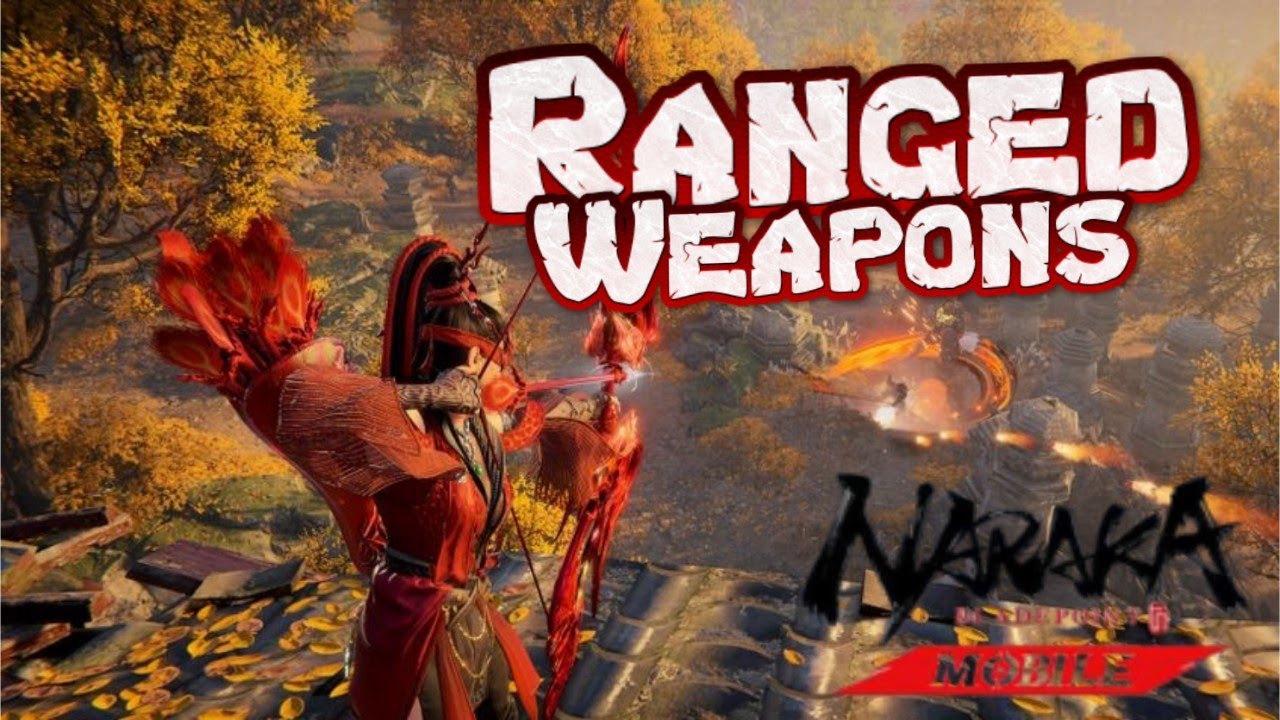 Ranged Weapons Of Naraka Bladepoint Mobile - YouTube