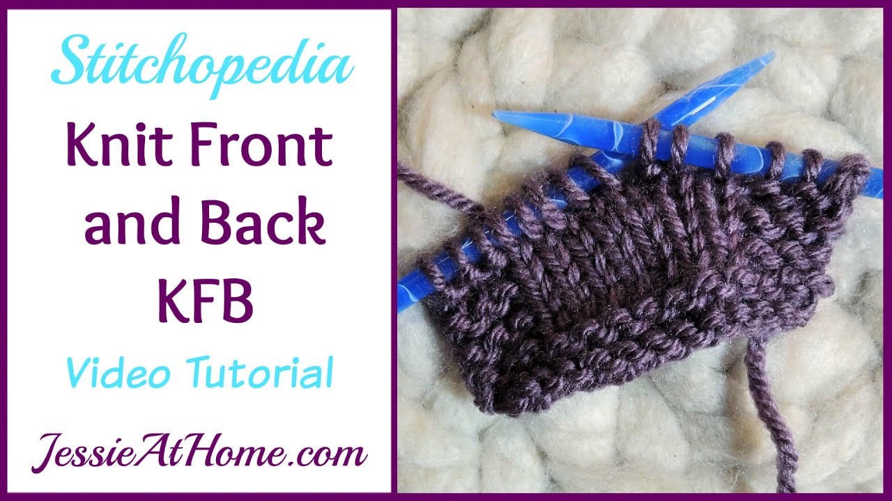 How to KFB Knit Front and Back Stitchopedia Video - YouTube