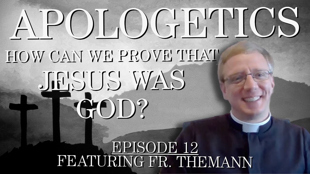 How Can We Prove That Jesus Was God? - Apologetics Series - Episode 12 ...